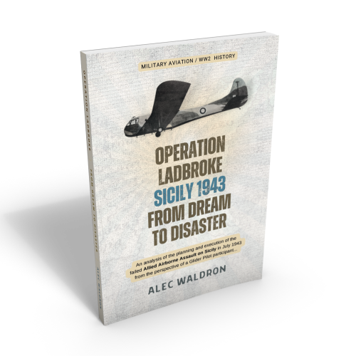 Operation Ladbroke From Dream to Disaster by Alec Waldron